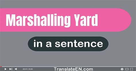 Marshalling Yard In A Sentence