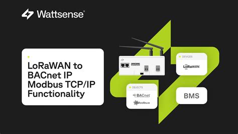 Discover The Lorawan To Bacnetmodbus Functionality Of The Wattsense
