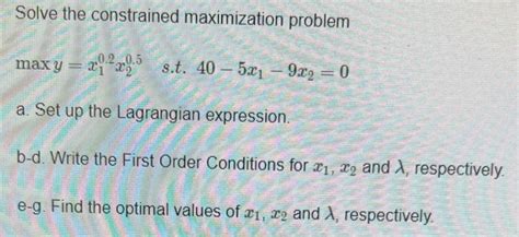 Solved Solve The Constrained Maximization Problem