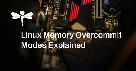 linux memory overcommit modes explained