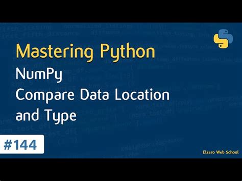 Learn Python In Arabic 144 Numpy Compare Data Location And Type