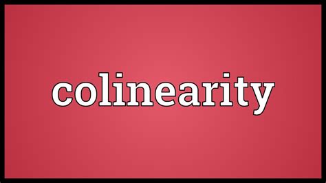 Colinearity Meaning Youtube