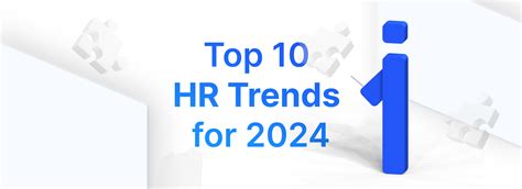 Top 10 Hr Trends For 2024 A Deep Dive Into Whats Coming For Human Resources Trustii
