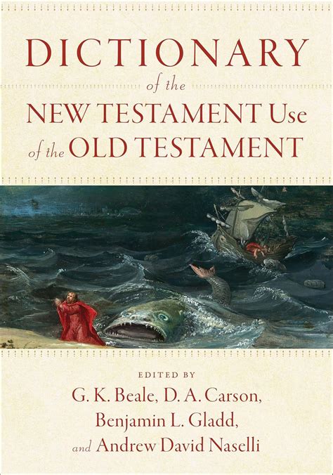 Dictionary Of The New Testament Use Of The Old Testament G K Beale