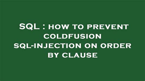 Sql How To Prevent Coldfusion Sql Injection On Order By Clause Youtube
