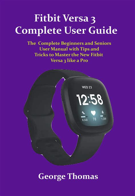 Fitbit Versa 3 Complete User Guide The Complete Beginners And Seniors