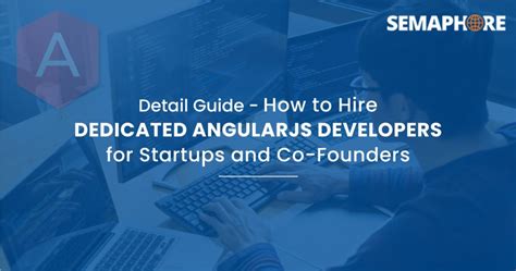Detail Guide How To Hire Dedicated Angularjs Developers For Startups