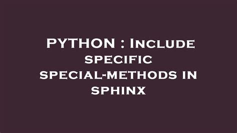 Python Include Specific Special Methods In Sphinx Youtube