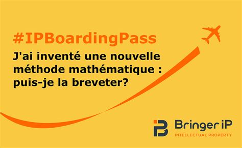 Jai Inventé Une Méthode Mathématique Puis Je La Breveter