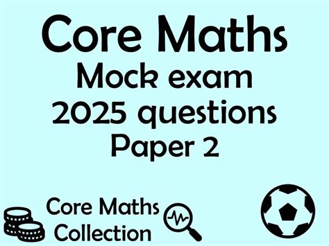 Core Maths Mock Exam 2025 Aqa Paper 2 Teaching Resources