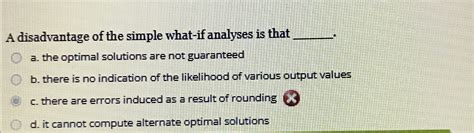 solved a disadvantage of the simple what if analyses is