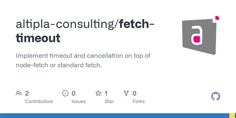 Github Altipla Consultingfetch Timeout Implement Timeout And Cancellation On Top Of Node