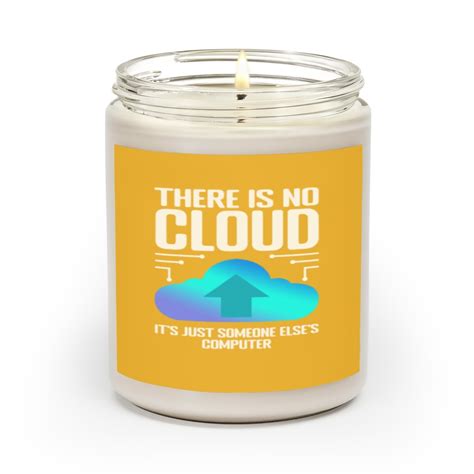 programmer joke there is no cloud computer nerd scented candles sold by