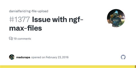 Issue With Ngf Max Files · Issue 1377 · Danialfaridng File Upload