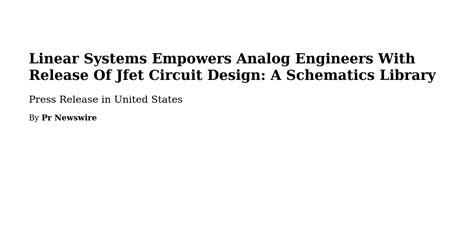Latest Linear Systems Empowers Analog Engineers With Release Of Jfet Circuit Design A
