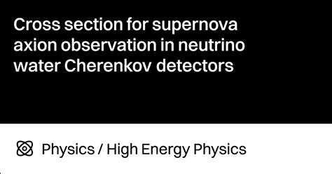 Cross Section For Supernova Axion Observation In Neutrino Water