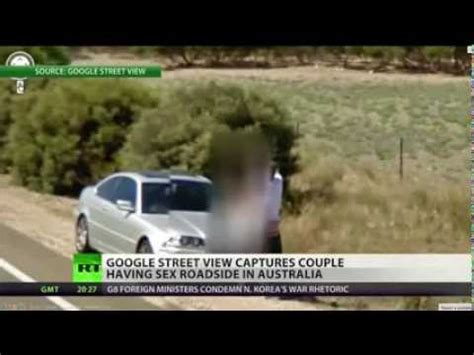 Google Street Catch Couple Has Sex On Australia S Street YouTube