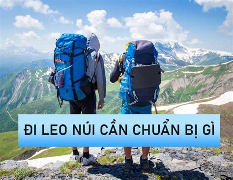 Đi leo núi cần chuẩn bị những phụ kiện gì