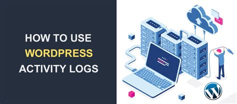 what are wordpress activity logs and how to use them fixrunner
