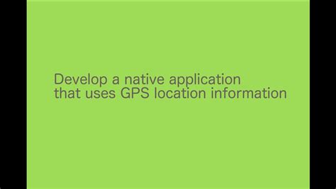 Develop A Native Application That Uses Gps Location Information Youtube