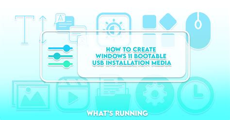 How To Create Windows Bootable USB Installation Media What S Running