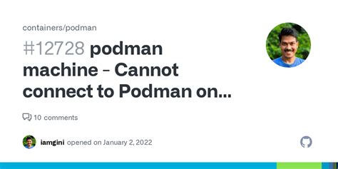Podman Machine Cannot Connect To Podman On Macos · Issue 12728 · Containerspodman · Github