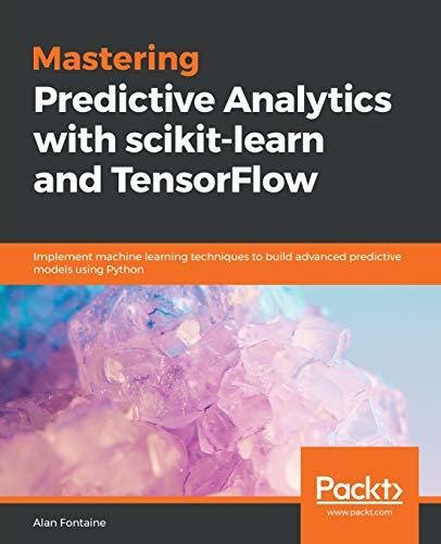 Mastering Predictive Analytics With Scikit Learn And Tensorflow Implement Machine Learning