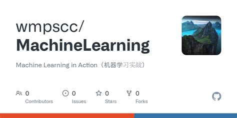 GitHub wmpscc MachineLearning Machine Learning in Action机器学习实战
