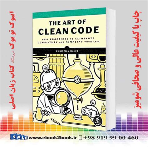 The Art Of Clean Code Best Practices To Eliminate Complexity فروشگاه کتاب ایبوک تو بوک