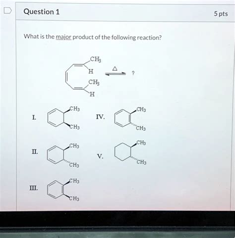 SOLVED: Question 1 5 pts What is the major product of the following reaction? CH; CH; CH3 CH3 IV ...