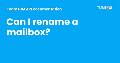 Can I Rename A Mailbox Teamtbm Api Documentation