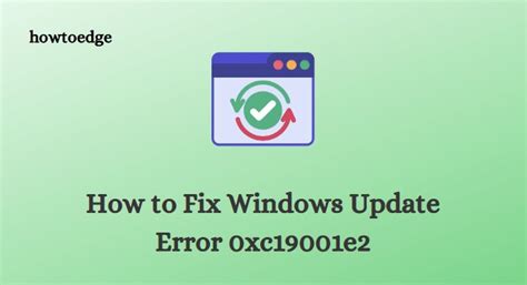 How To Fix Windows Update Error Xc E In Windows