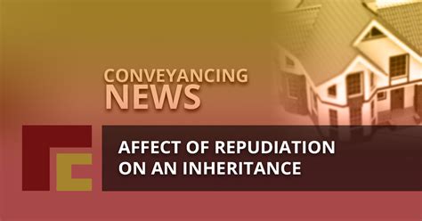Effect Of Repudiation Of An Inheritance On The Devolution Of Immovable Property Conveyancing