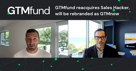 Sales Hacker Is Re Acquired By Gtmfund Re Branded As Gtmnow Gtmnow