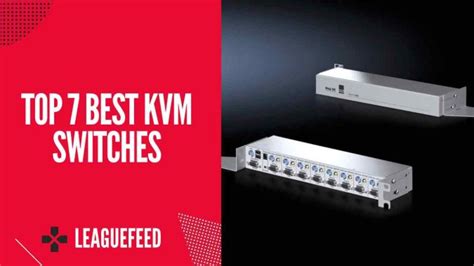 Top Best KVM Switches In Expert S Guide LeagueFeed