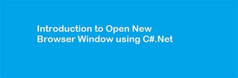 Introduction To Open New Browser Window Using C Net MindStick