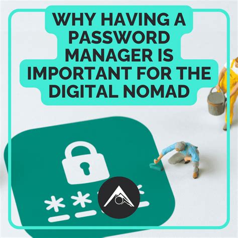 Why Having A Password Manager Is Important For The Digital Nomad ...