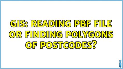 Gis Reading Pbf File Or Finding Polygons Of Postcodes Youtube
