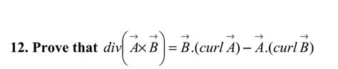 solved 12 prove that div axb b curl curl b
