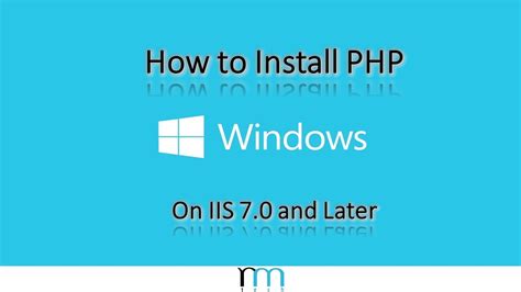How To Install Php On Microsoft Iis 70 And Later Youtube