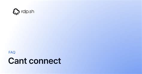 Cant Connect Rdpsh Documentation