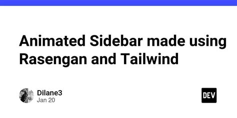 animated sidebar made using rasengan and tailwind r devto