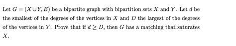 Solved Let G Xuy E Be A Bipartite Graph With Bipartition Sets X