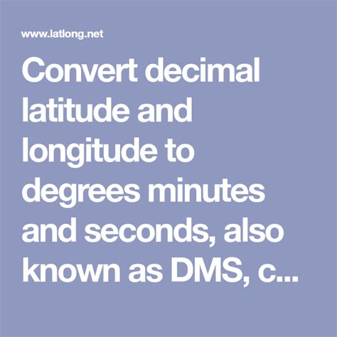 Convert Decimal Latitude And Longitude To Degrees Minutes And Seconds Also Known As Dms