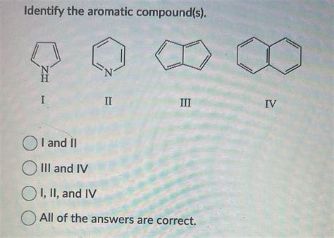 [solved] Identify Aromatic Compound S Identify The Aromatic Compound S N Course Hero