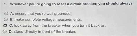 Solved Whenever You Re Going To Reset A Circuit Breaker You Chegg Com