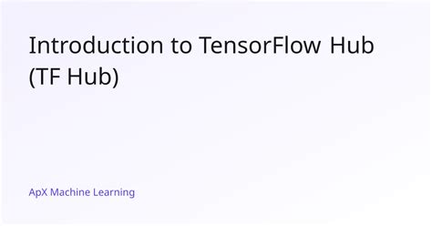 Introduction To Tensorflow Hub Tf Hub