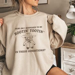 I Cant Root And Toot In These Conditions Funny Sweatshirt Meme