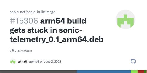 Arm Build Gets Stuck In Sonic Telemetry Arm Deb Issue Sonic Net Sonic