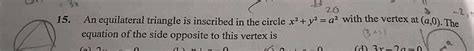 15 an equilateral triangle is inscribed in the circle x { 2 } y